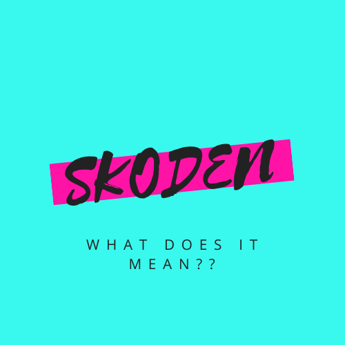 What Does Skoden Mean and How to Use It?