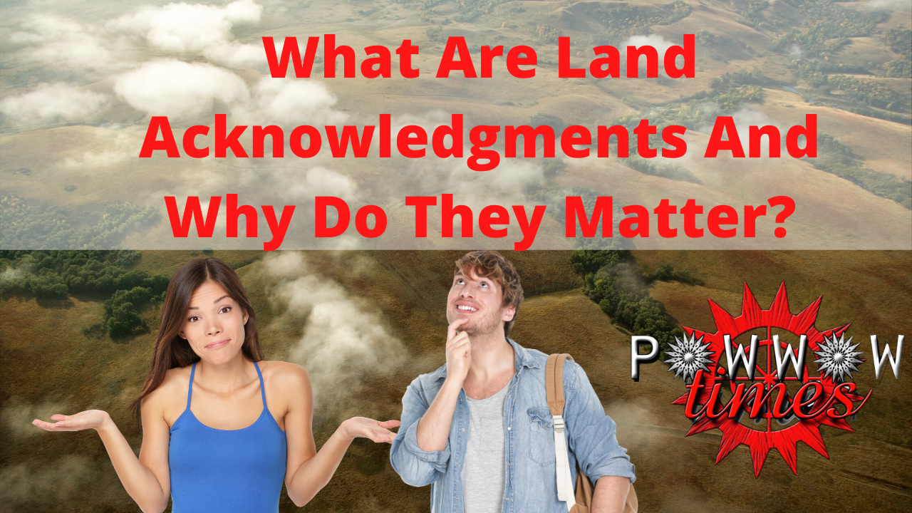 What Are Land Acknowledgments And Why Do They Matter?
