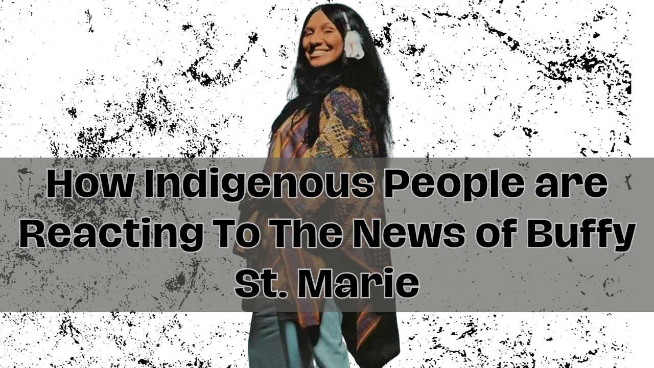 How Indigenous Are Reacting to Buffy St. Marie News