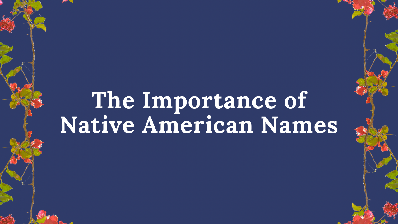 The Significance of Native American Names